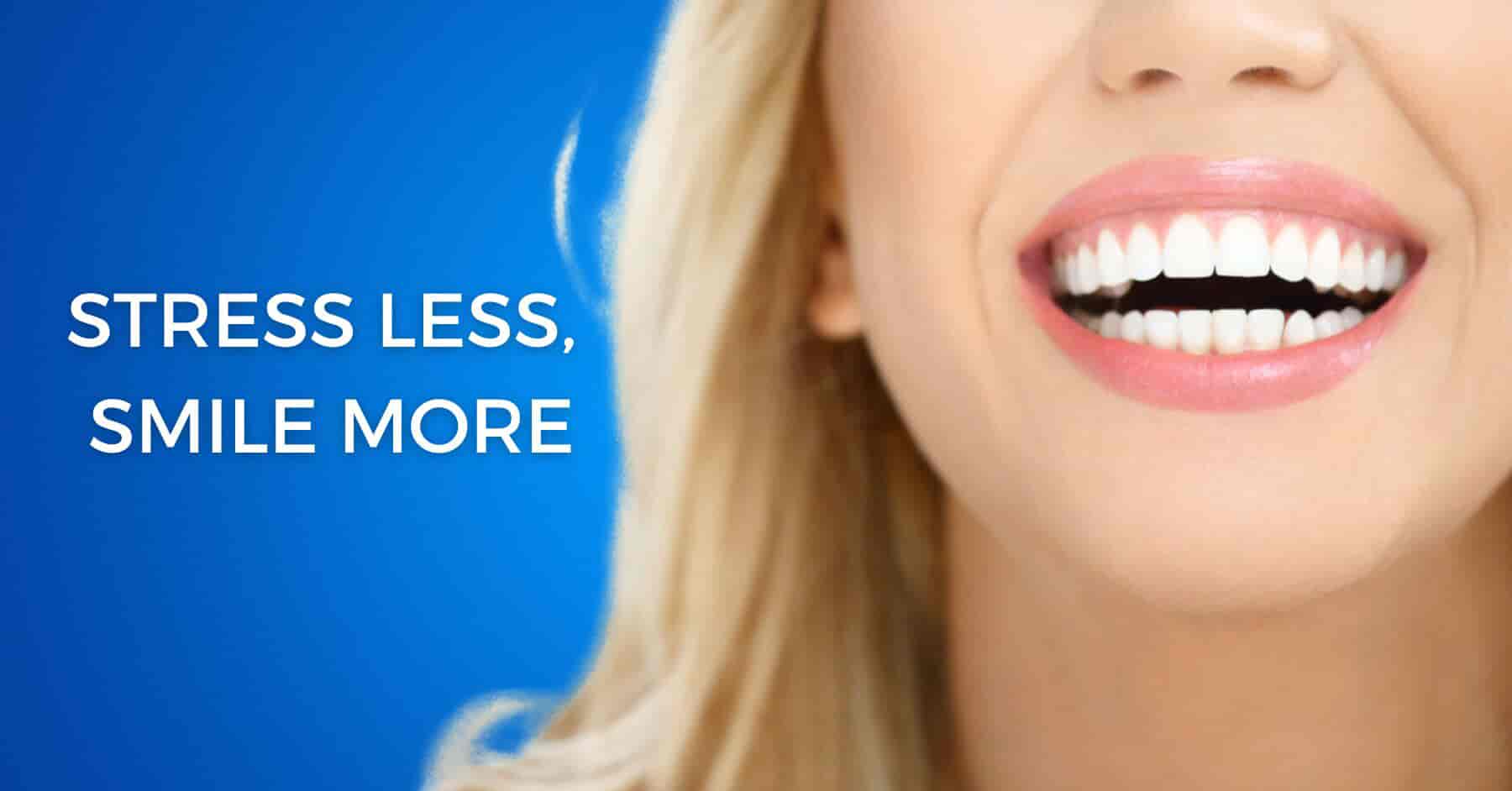 Stress Less, Smile More: How Stress Impacts Oral Health