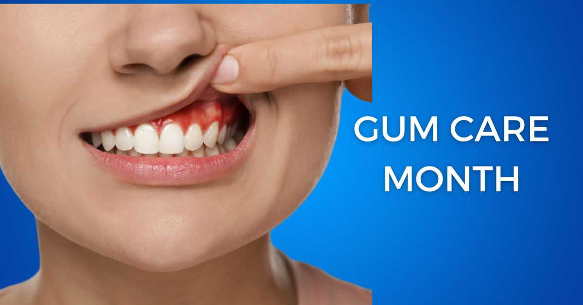 National Gum Care Month: Fight Gingivitis & Keep Your Smile Healthy
