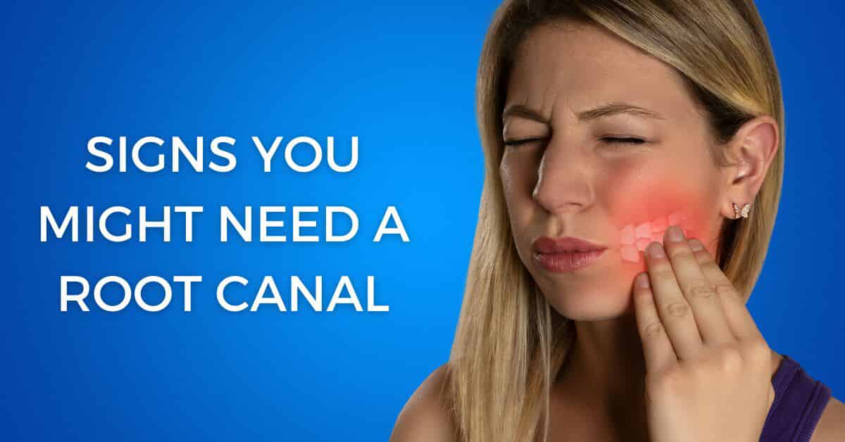 Signs You Might Need a Root Canal: Don't Ignore These Symptoms