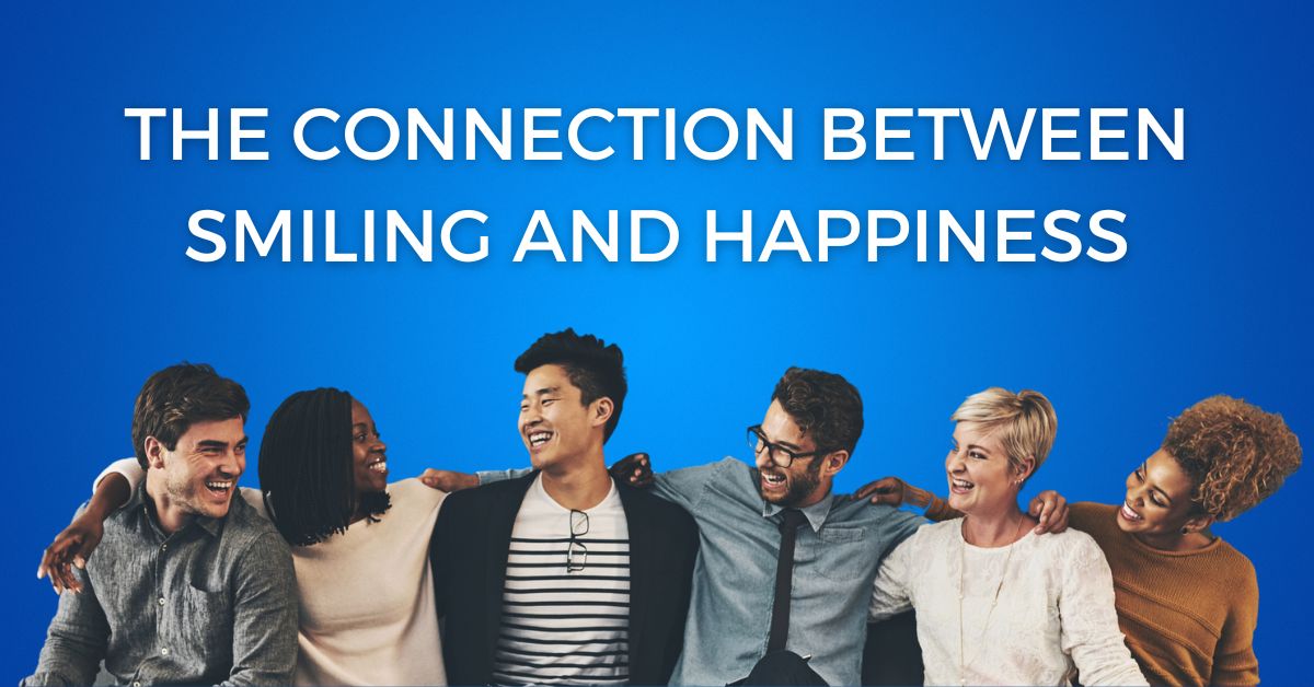 The Connection Between Smiling and Happiness | ProHEALTH Dental